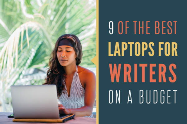 9 Of The Best Laptops For Writers On A Budget In 2020