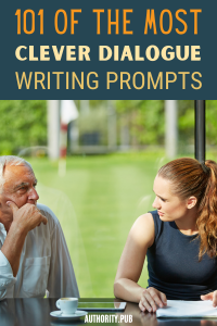 101 Clever Dialogue Writing Prompts